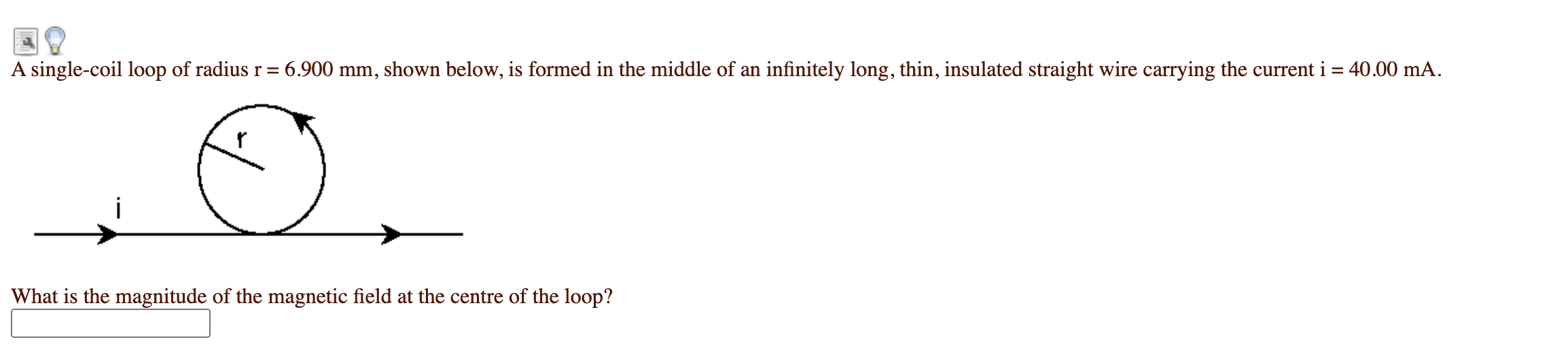 Solved A single-coil loop of radius r = 6.900 mm, shown | Chegg.com
