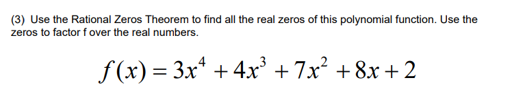 Solved (3) Use the Rational Zeros Theorem to find all the | Chegg.com