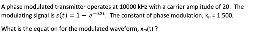 Solved A phase modulated transmitter operates at 10000 kHz | Chegg.com