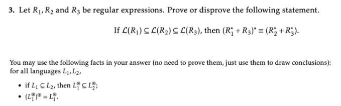 Solved 3. Let R1, R2 and R3 be regular expressions. Prove or | Chegg.com