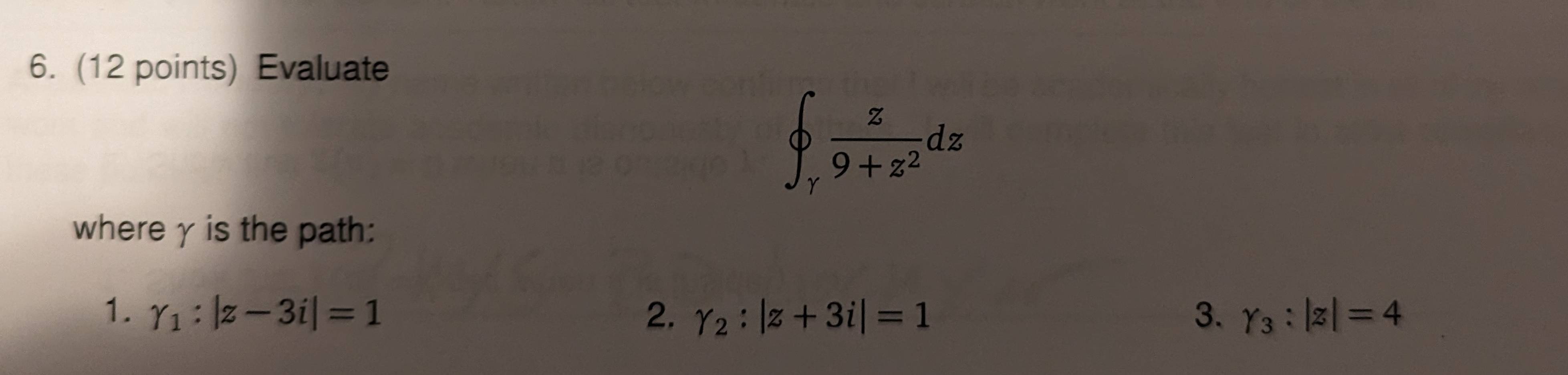 Solved (12 ﻿points) ﻿Evaluateo∫γ﻿z9+z2dzwhere γ ﻿is the | Chegg.com