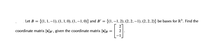Solved Let B={(1,1,−1),(1,1,0),(1,−1,0)} and | Chegg.com
