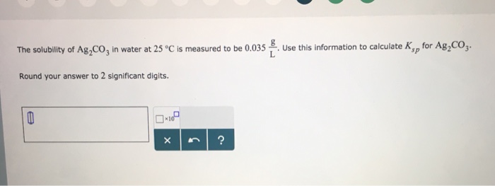 Solved The solubility of AgCO3 in water at 25 °C is measured | Chegg.com