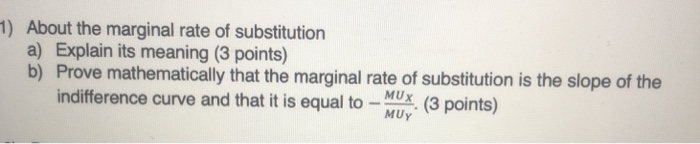 Solved 1) About the marginal rate of substitution a) Explain | Chegg.com