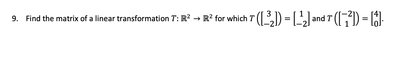 Solved 9. Find the matrix of a linear transformation T:R2→R2 | Chegg.com