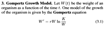 Solved 3. Gompertz Growth Model. Let W(t) be the weight of | Chegg.com