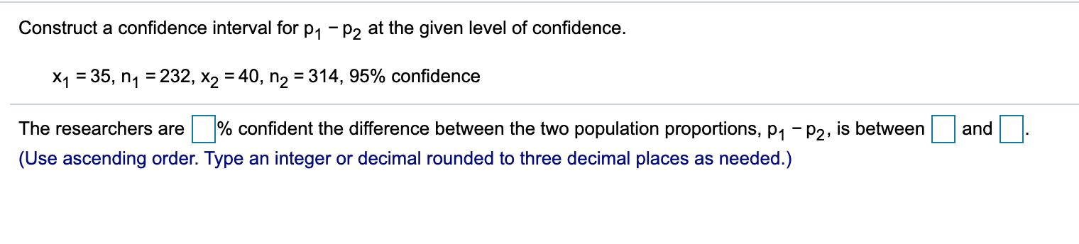 Solved Construct a confidence interval for P1 - P2 at the | Chegg.com