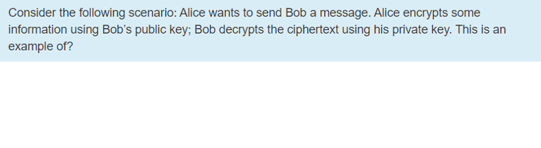 Solved Consider the following scenario: Alice wants to send | Chegg.com