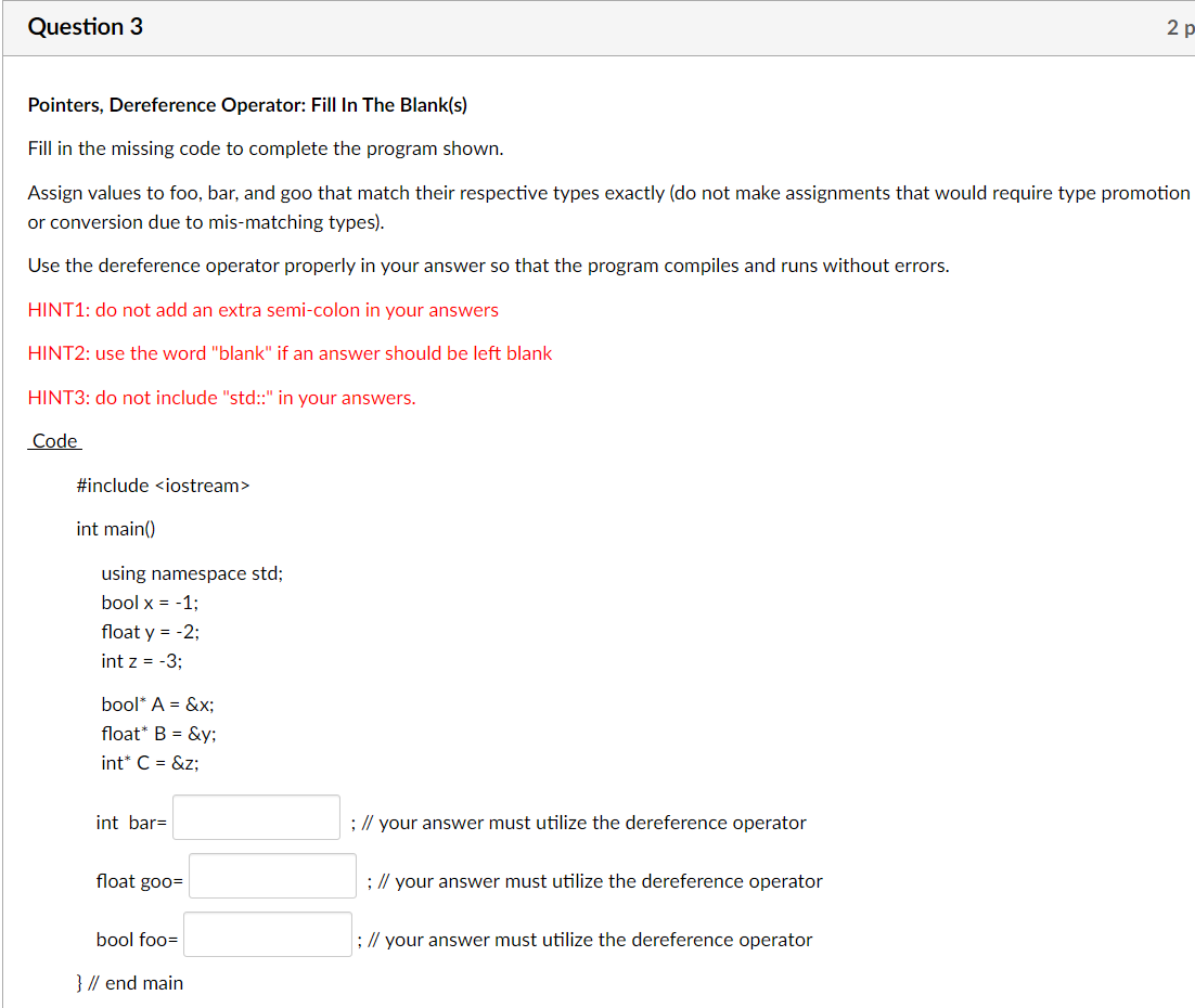 Solved Question 3 2 p Pointers, Dereference Operator: Fill | Chegg.com
