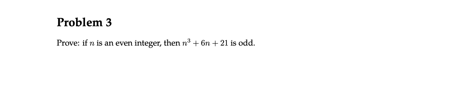 Solved Problem 3 Prove: if n is an even integer, then nº + | Chegg.com
