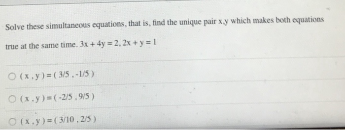 Solved Solve these simultaneous equations, that is, find the | Chegg.com
