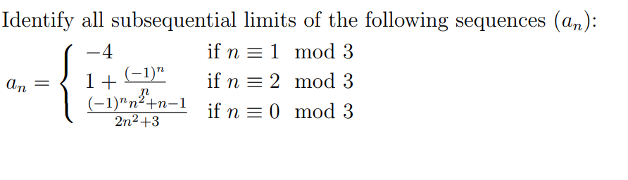 Solved Identify all subsequential limits of the following | Chegg.com