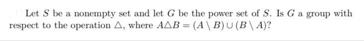 Solved Let S be a nonempty set and let G be the power set of | Chegg.com