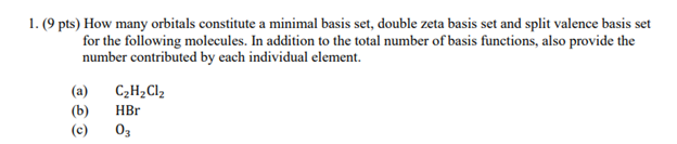 Solved 1. (9 pts) How many orbitals constitute a minimal | Chegg.com