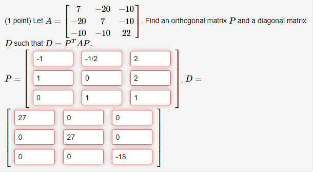 Solved Find an orthogonal matrix P and a diagonal matrix 7 | Chegg.com