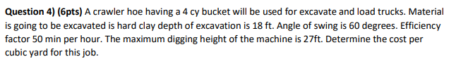 Solved Question 4) (6pts) A crawler hoe having a 4 cy bucket | Chegg.com