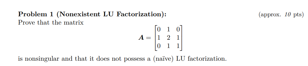 Solved Problem 1 (Nonexistent LU Factorization): (approx. 10 | Chegg.com