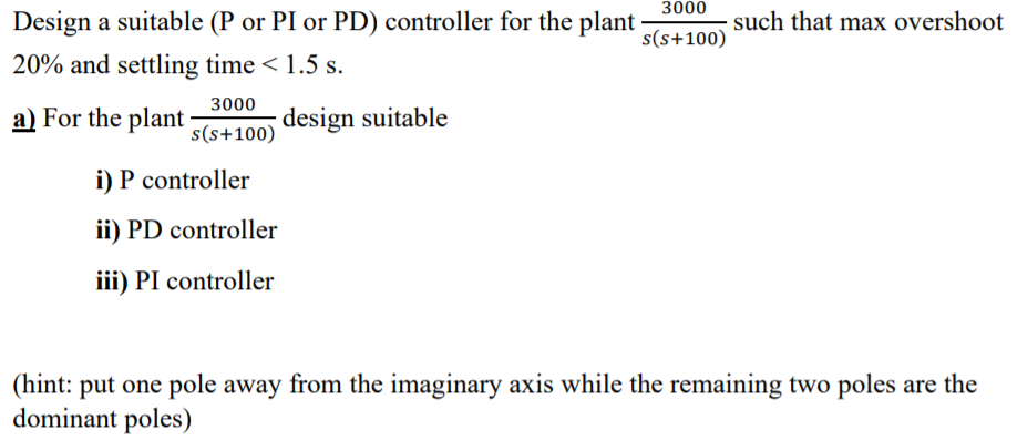 Solved 3000 Design a suitable (P or PI or PD) controller for | Chegg.com