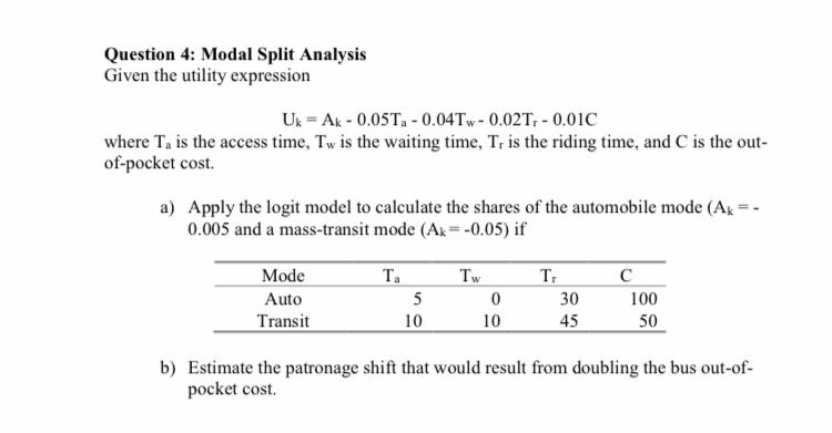 Solved Question 4: Modal Split Analysis Given the utility | Chegg.com