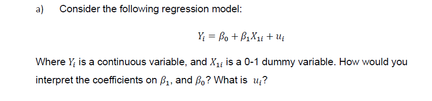 Solved a) Consider the following regression model: Yị = Bo + | Chegg.com