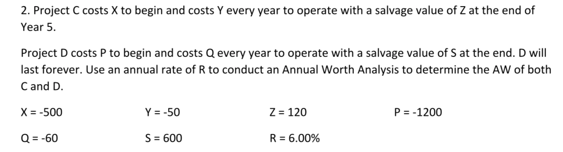 Solved 2. Project C costs X to begin and costs Y every year | Chegg.com
