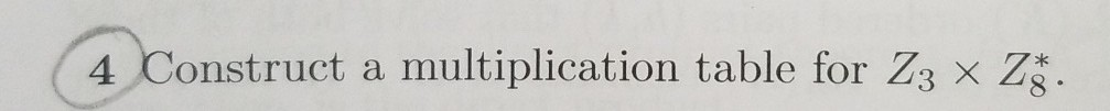 Solved 4 Construct a multiplication table for Z3 x Z | Chegg.com