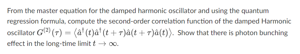 Solved From the master equation for the damped harmonic | Chegg.com