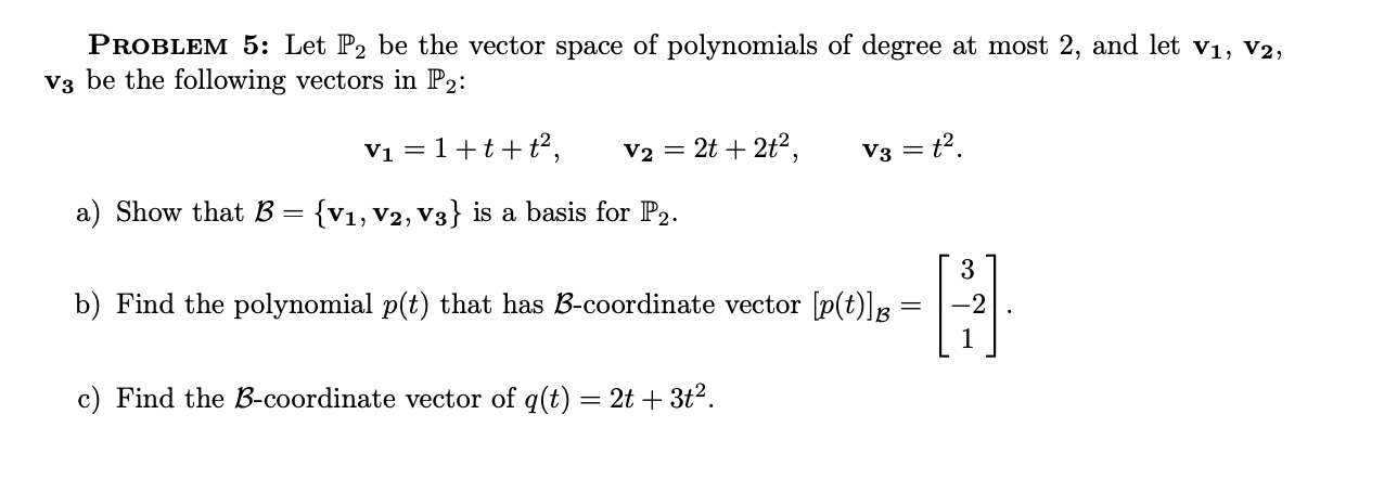Solved PROBLEM 5: Let P2 be the vector space of polynomials | Chegg.com