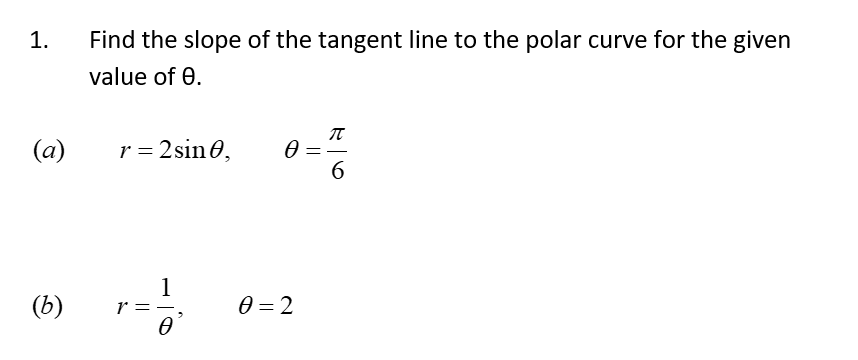 Solved 1. Find the slope of the tangent line to the polar | Chegg.com