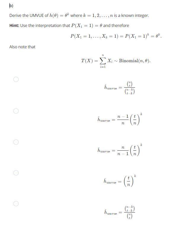 Solved b) Derive the UMVUE of h() = gl where k = 1, 2,..., n | Chegg.com