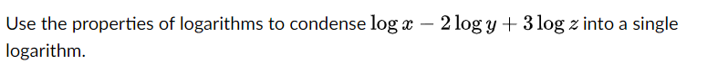 Solved Use the properties of logarithms to condense | Chegg.com