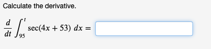 Solved Calculate the derivative. de les d dt sec(4x + 53) dx | Chegg.com