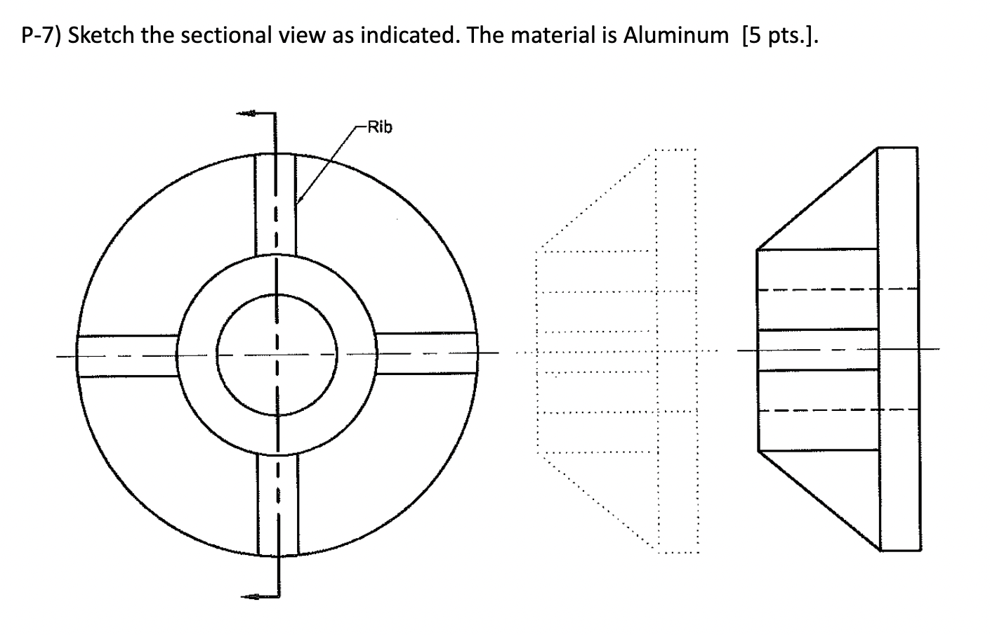 Solved P-7) Sketch the sectional view as indicated. The | Chegg.com