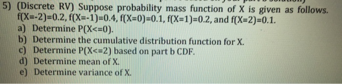 Solved 5) (Discrete RV) Suppose probability mass function of | Chegg.com
