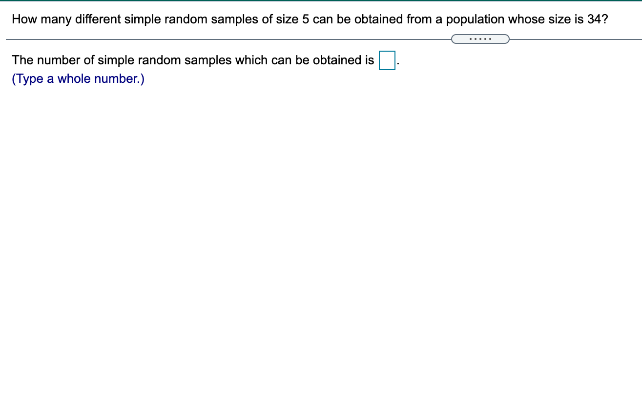 Solved How many different simple random samples of size 5 | Chegg.com
