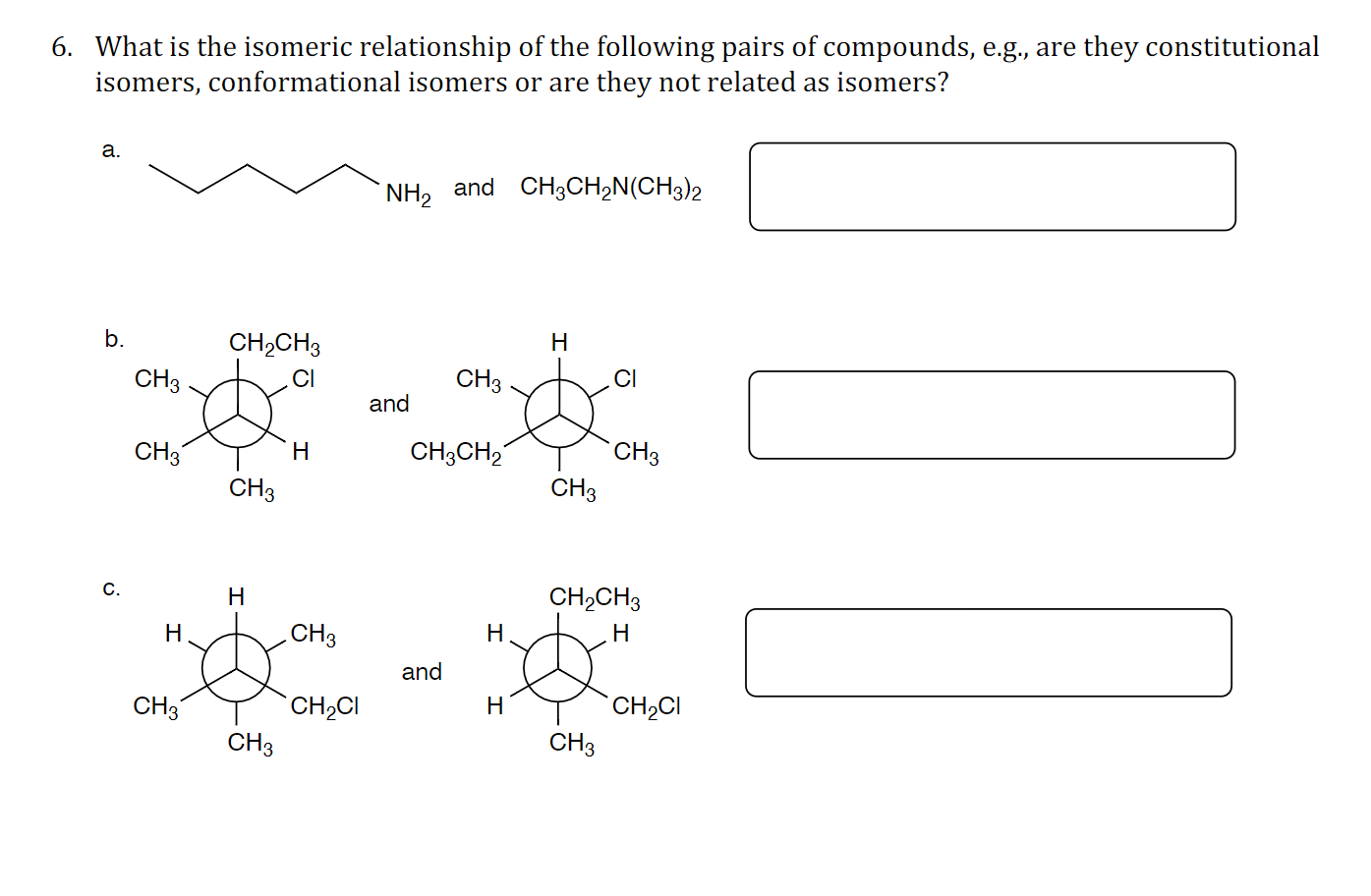 Solved 6. What is the isomeric relationship of the following | Chegg.com