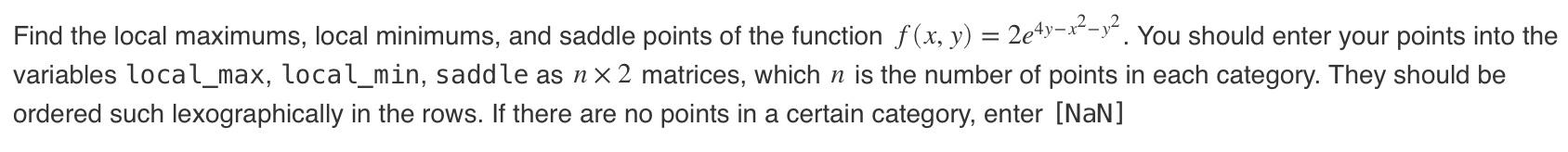 Solved Find the local maximums, local minimums, and saddle | Chegg.com