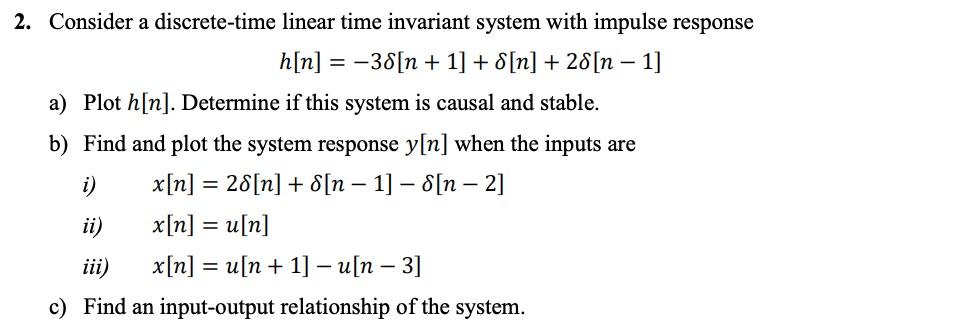 Solved = 2. Consider a discrete-time linear time invariant | Chegg.com