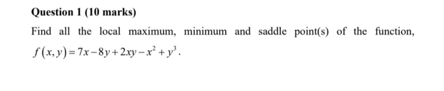 Solved Question 1 (10 marks) Find all the local maximum, | Chegg.com