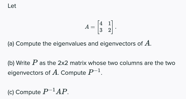 Solved Let 4 1 A= 3 2 (a) Compute the eigenvalues and | Chegg.com