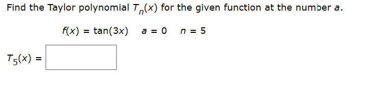 Solved Find the Taylor polynomial Tn(x) ﻿for the given | Chegg.com