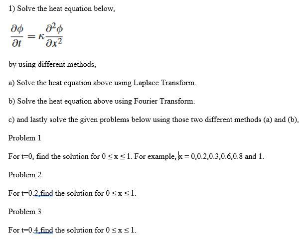Solved 1) Solve the heat equation below, дф 820 =K at ax2 by | Chegg.com