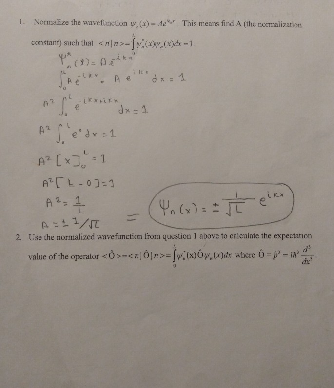 Solved 1. Normalize the wavefunction y(x) = Aek. This means | Chegg.com