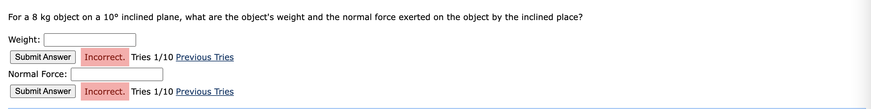 Solved For A 8 Kg Object On A 10∘ Inclined Plane What Are
