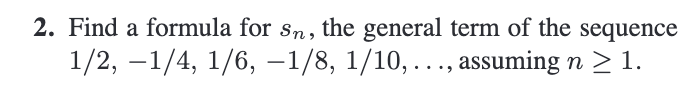 Solved 2. Find a formula for sn, the general term of the | Chegg.com