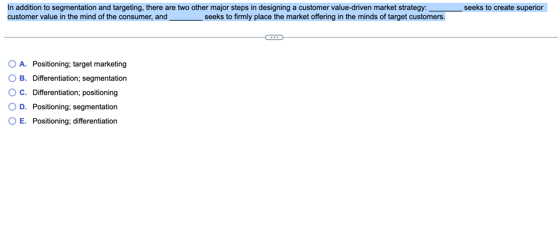 Solved In addition to segmentation and targeting, there are | Chegg.com