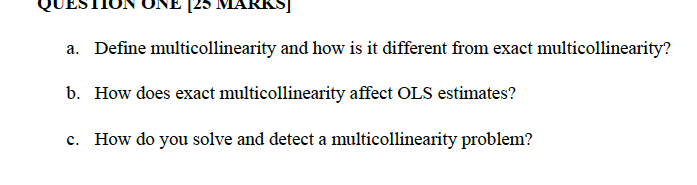 Solved (25 MARKS a. Define multicollinearity and how is it | Chegg.com