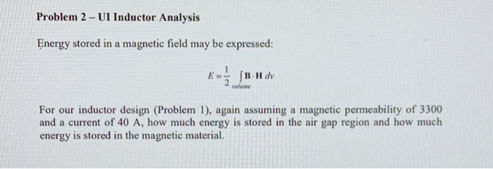 Solved Problem 2-UI Inductor Analysis Energy stored in a | Chegg.com