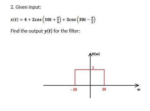 Solved SIGNALS and SYSTEMS FILTERS 1. Let s(t) be a signal | Chegg.com