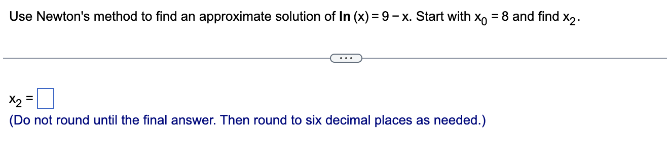 Solved Use Newton's method to find an approximate solution | Chegg.com